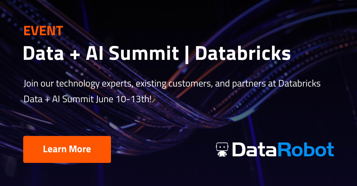 Data + AI Summit | Databricks | DataRobot AI Platform